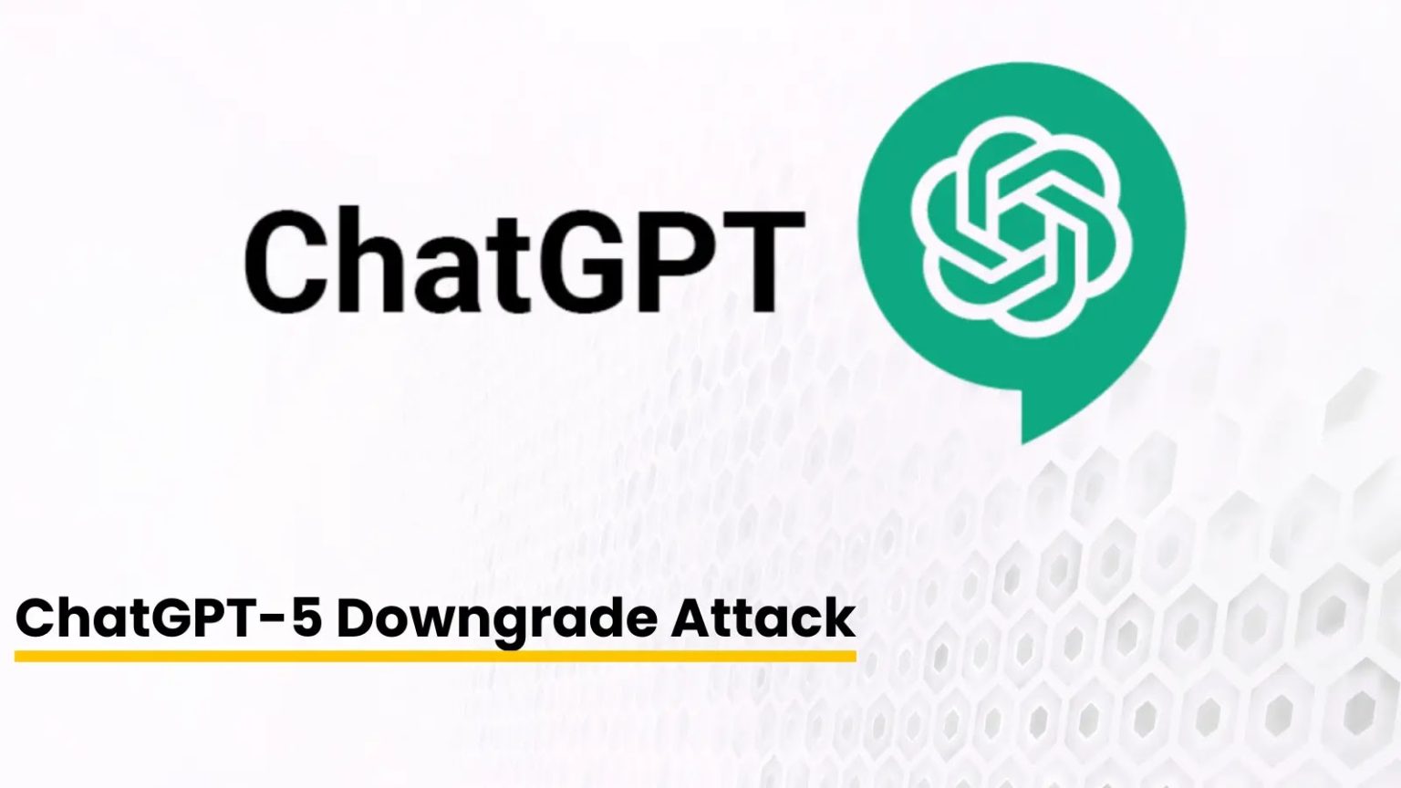 ChatGPT-5 Downgrade Attack Let Hackers Bypass AI Security With Just a ...