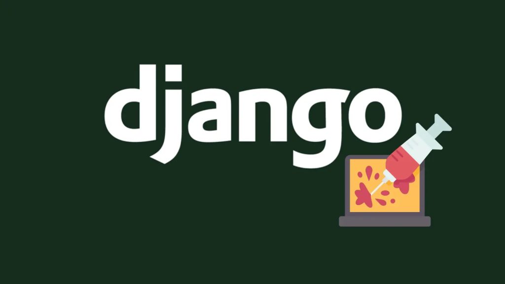 Django Critical Vulnerability Let Attackers Execute Malicious Sql Code On Web Servers Cyber