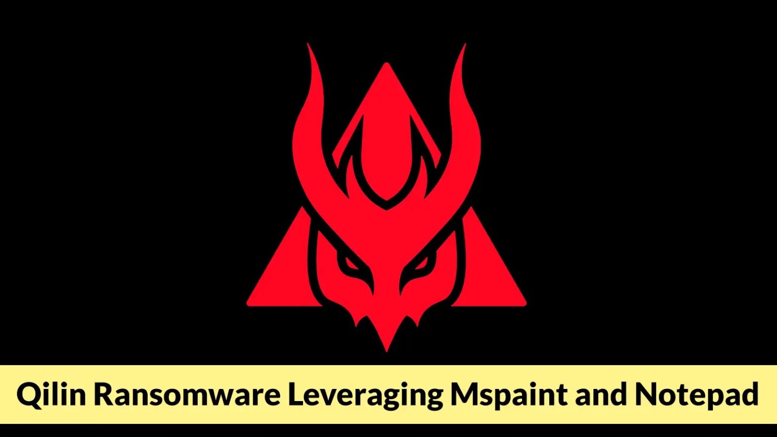 Qilin Ransomware Leveraging Mspaint and Notepad to Find Files with ...