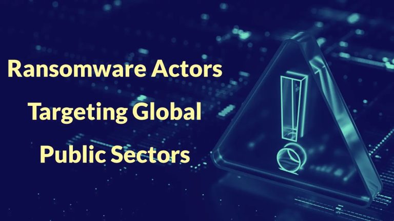 Ransomware Actors Targeting Global Public Sectors and Critical Services in Targeted Attacks ...