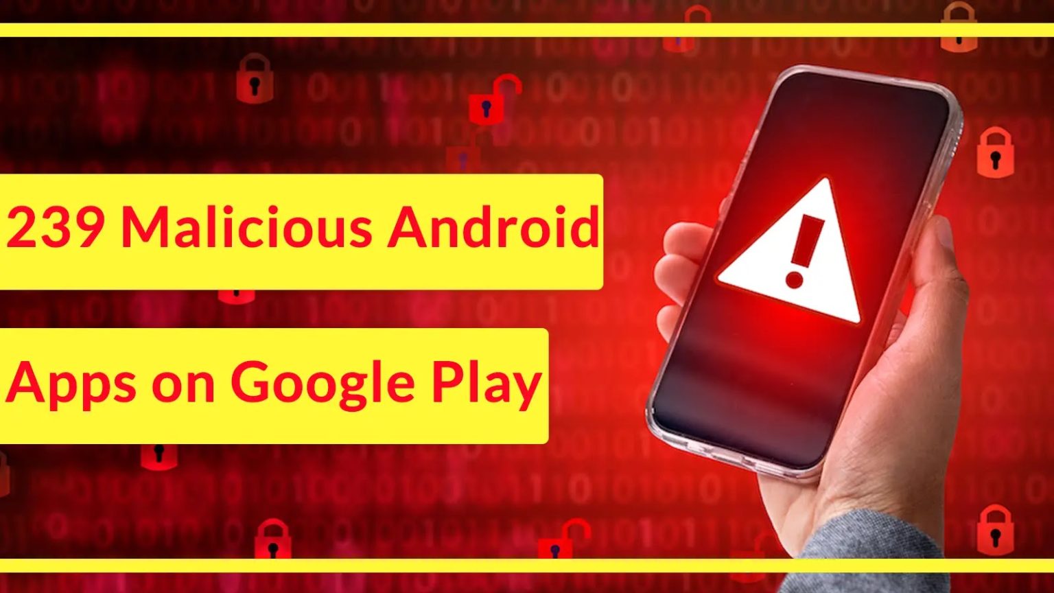 239 Malicious Android Apps on Google Play With Downloaded Over 40 ...