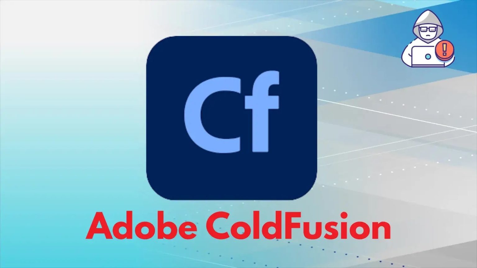 2.5 Million+ Malicious Request From Hackers Attacking Adobe ColdFusion ...