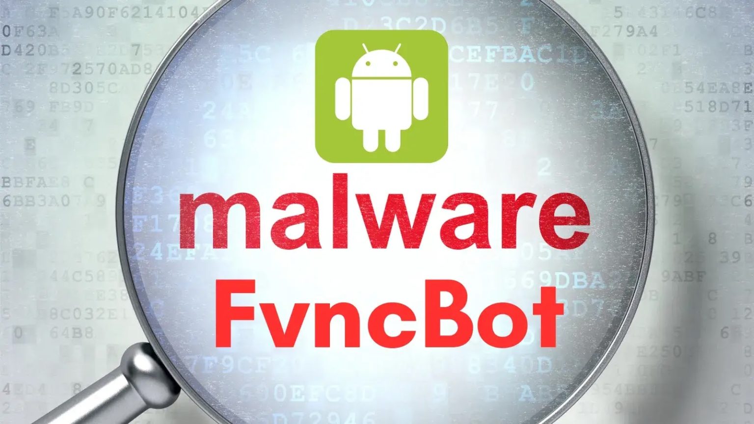 New FvncBot Android Banking Attacking Users to Log Keystrokes and ...