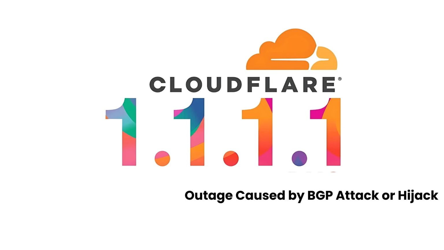 Cloudflare Confirms Recent 1.1.1.1 DNS Outage Caused by BGP Attack or ...