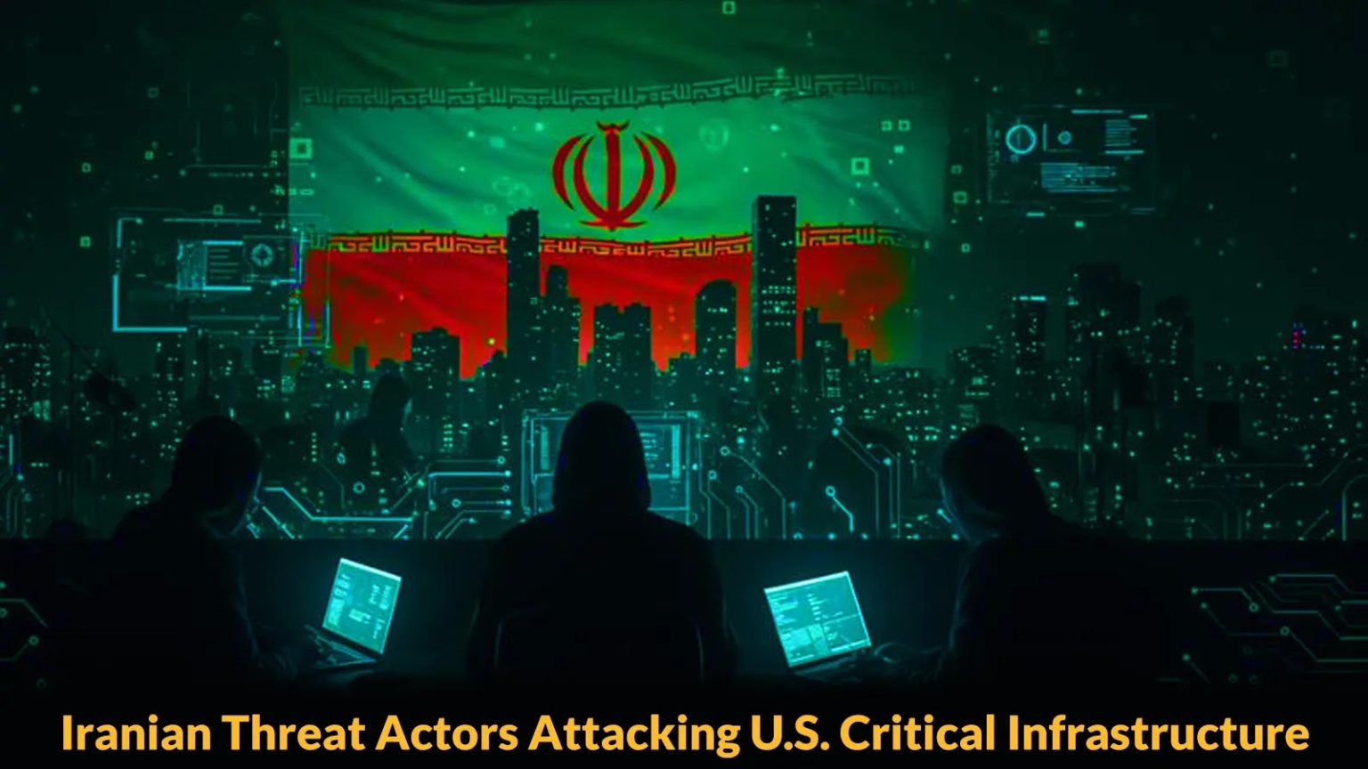 Iranian Threat Actors Attacking U.S. Critical Infrastructure Including ...
