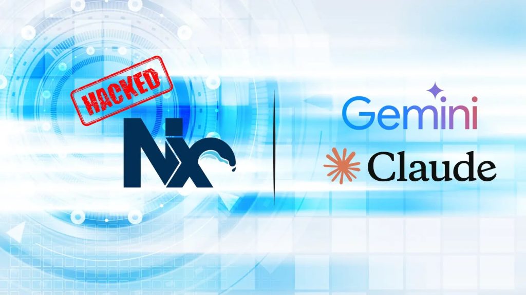NX Build Tool Hacked with Malware That Checks for Claude or Gemini to ...