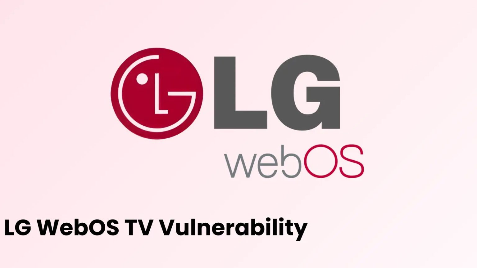 LG WebOS TV Vulnerability Let Attackers Bypass Authentication and ...