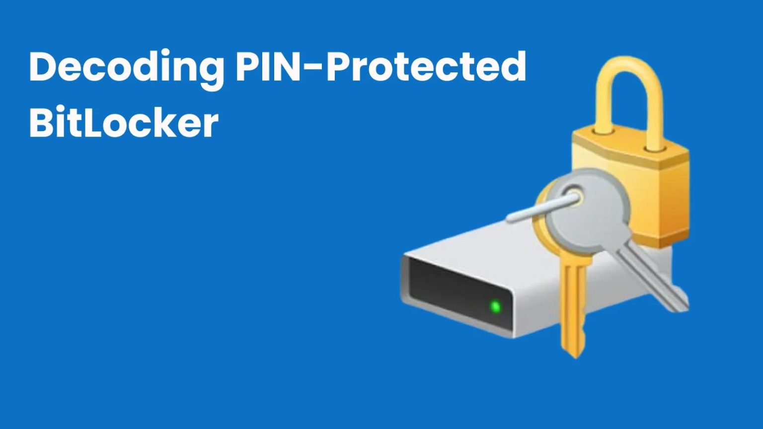 Decoding PIN-Protected BitLocker Through TPM SPI Analysis To Decrypt ...