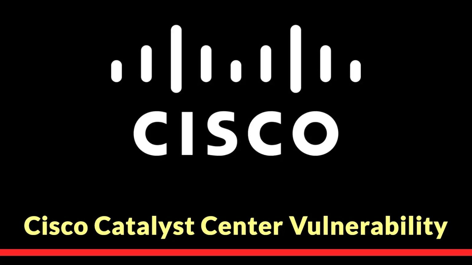 Cisco Catalyst Center Vulnerability Let Attackers Escalate Priveleges ...