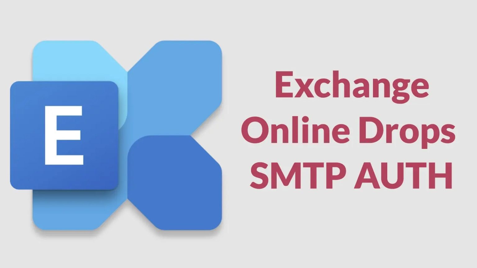 Microsoft Exchange Online to Deprecate SMTP AUTH Basic Authentication ...